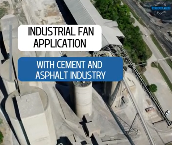 Ferrari Industrial Fan For Cement and Asphalt Industry