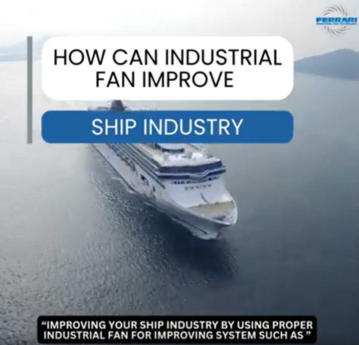 Secure Reliable Airflow for Shipbuilding: Marine-Grade Ferrari Fans